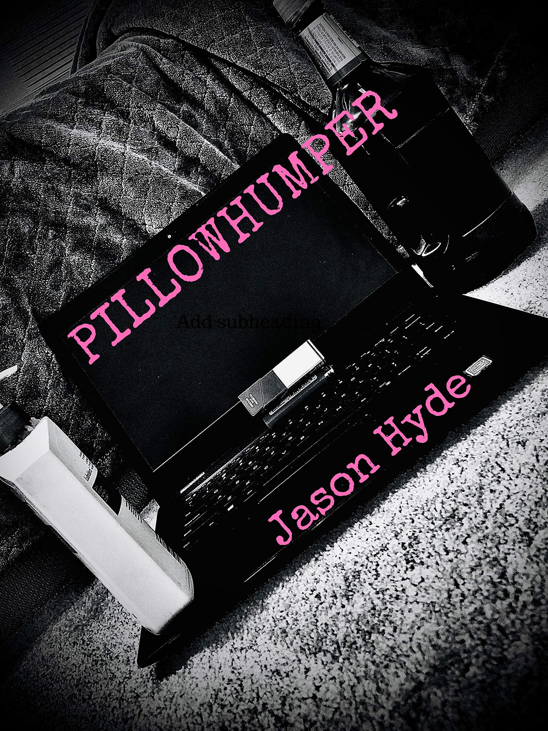 Pillowhumper: A Novel by Jason Hyde | Goodreads