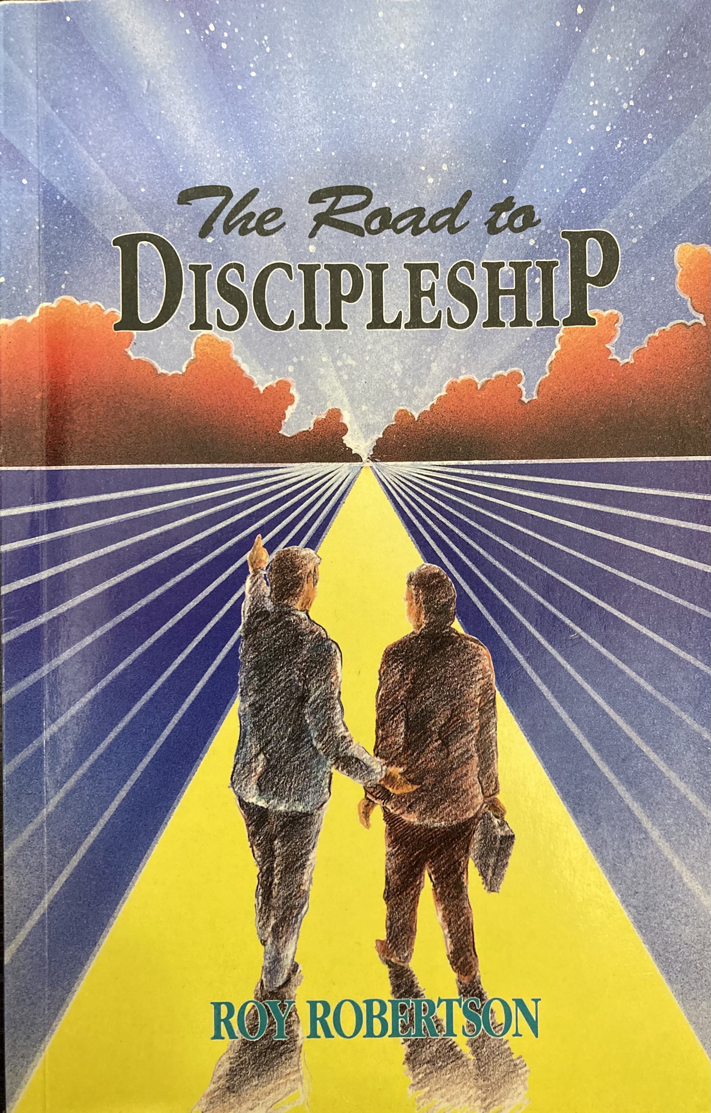 The Road to Discipleship by Roy Robertson | Goodreads