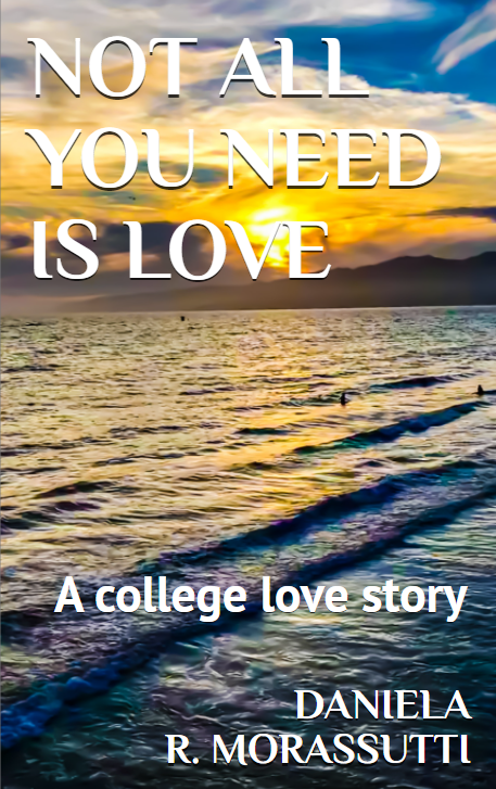 Not All You Need is Love by Daniela R. Morassutti | Goodreads