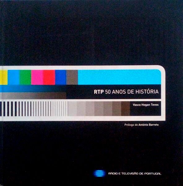 RTP - 50 ANOS DE HISTÓRIA by Vasco Hogan Teves | Goodreads