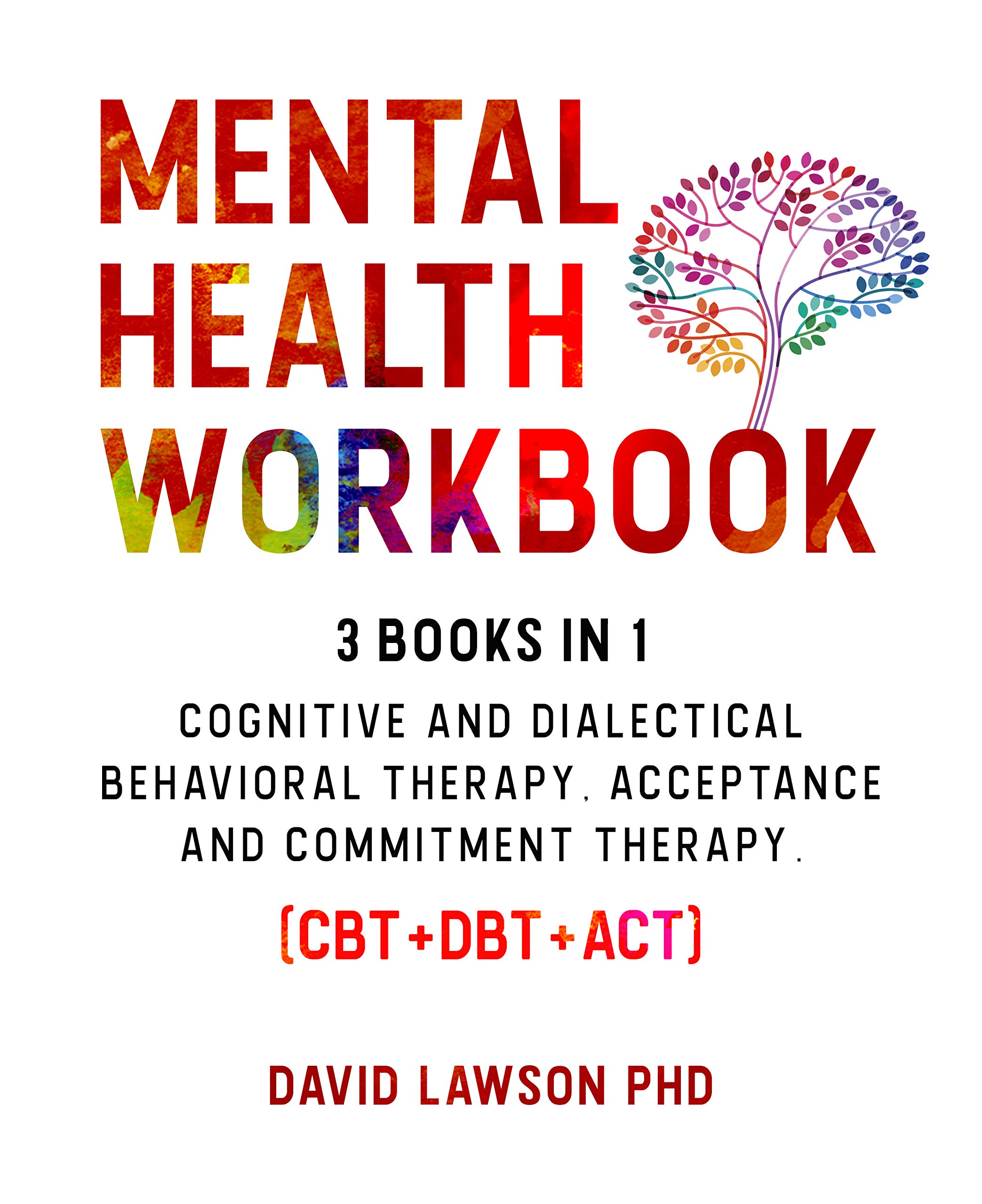 Mental Health Workbook: 3 Books in 1: Cognitive and Dialectical ...