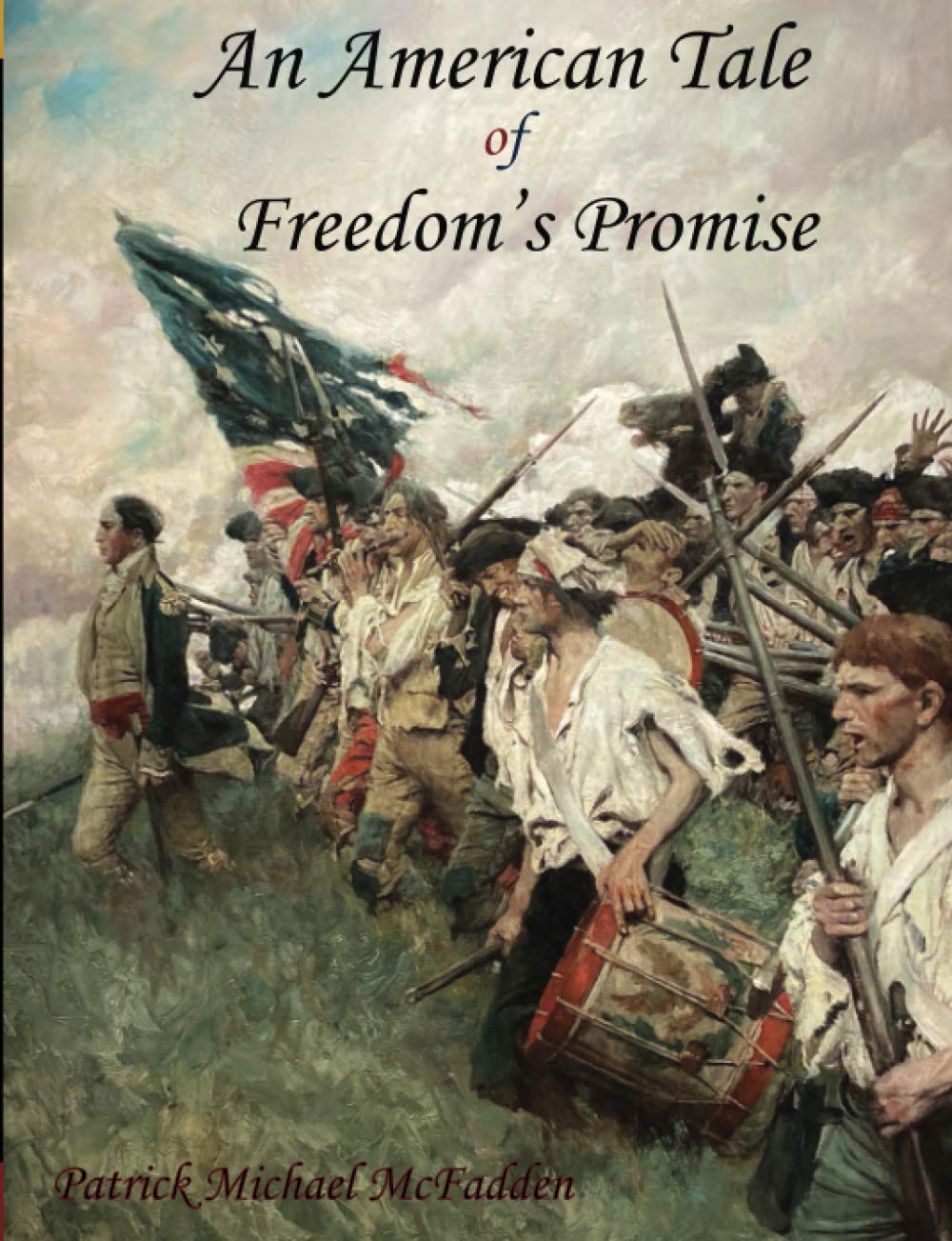 An American Tale of Freedom's Promise by Patrick Michael McFadden ...