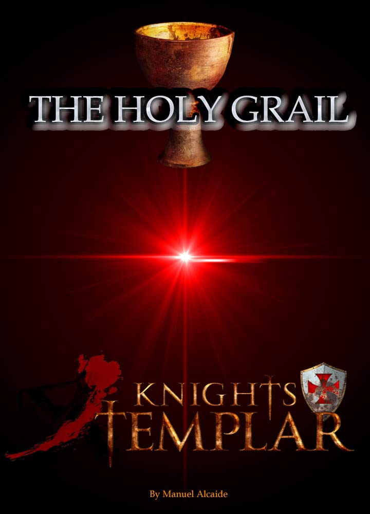 Templar Book: HOLY GRAIL-SHROUD-THE CRUSADES-KING ARTHUR by Manuel ...
