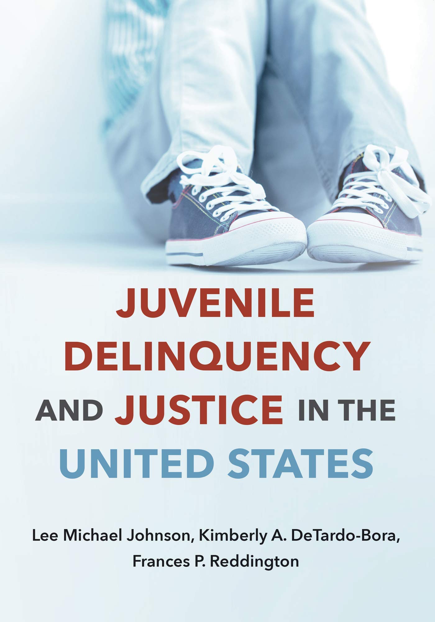 Juvenile Delinquency and Justice in the United States by Lee Michael ...