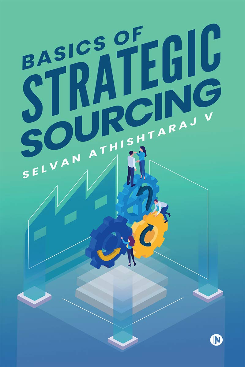 BASICS OF STRATEGIC SOURCING by Selvan Athishtaraj V | Goodreads