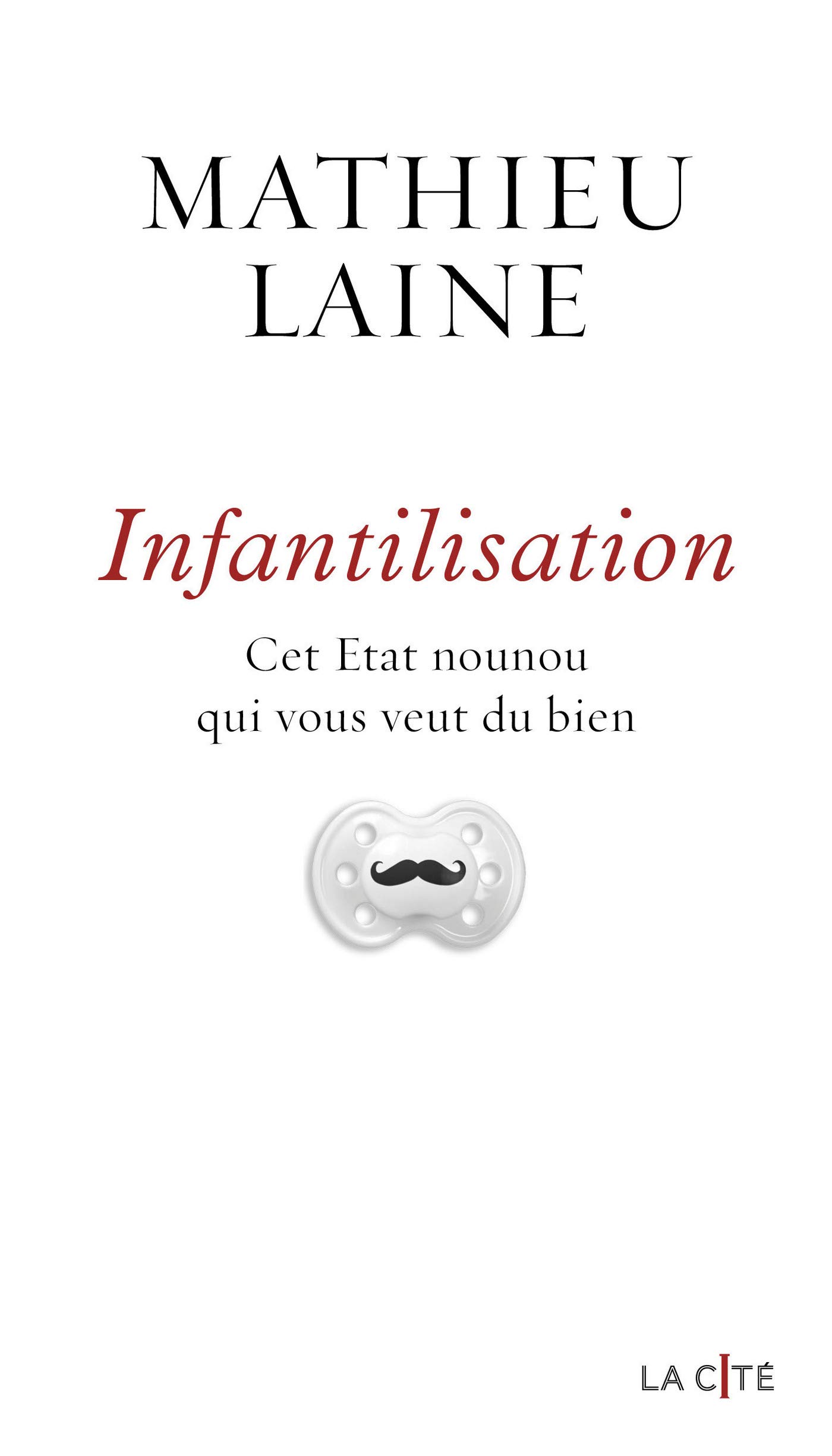 Infantilisation (French Edition) by Mathieu Laine | Goodreads
