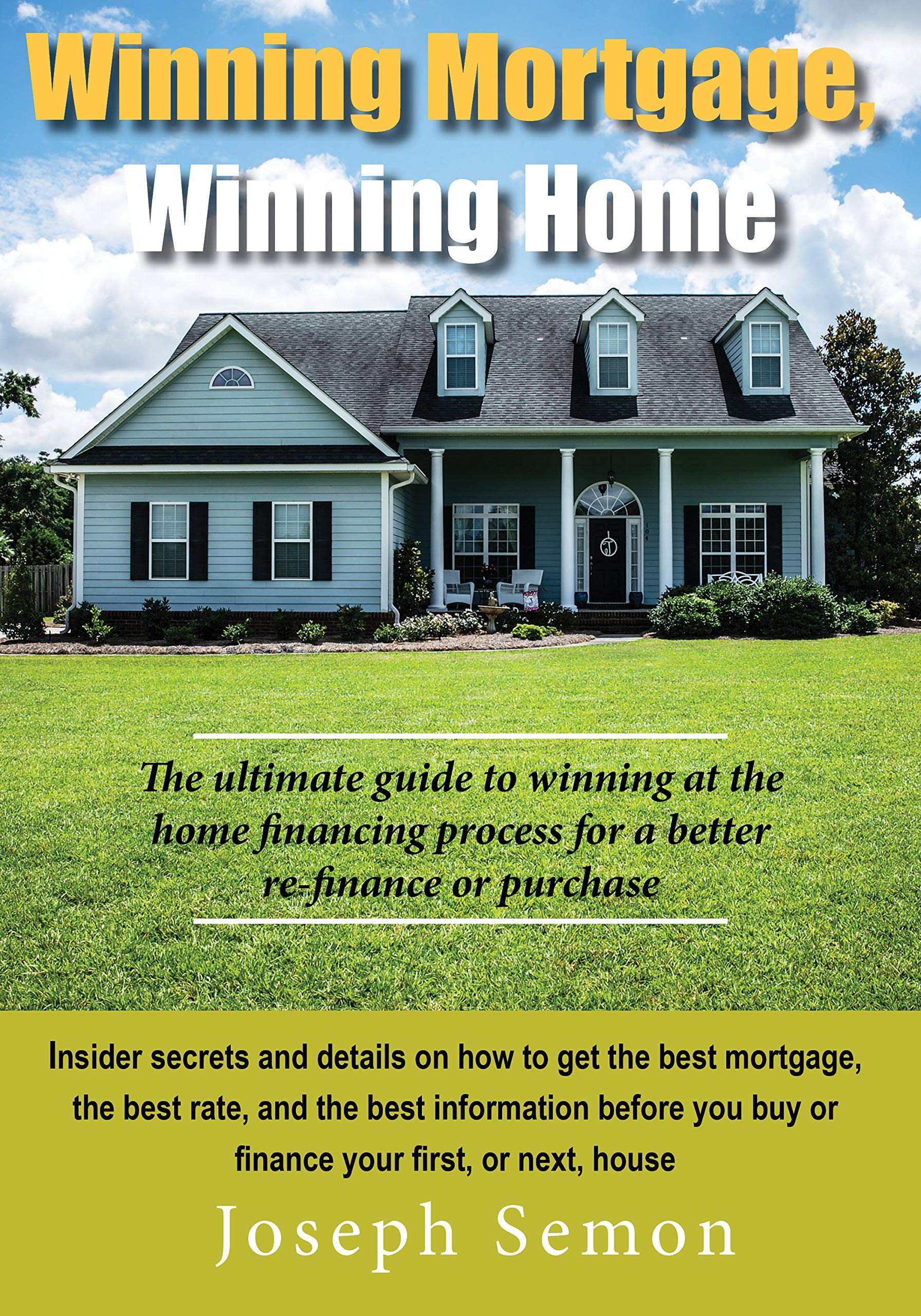 Winning Mortgage, Winning Home: Pay Less on Your Mortgage; Keep More of ...