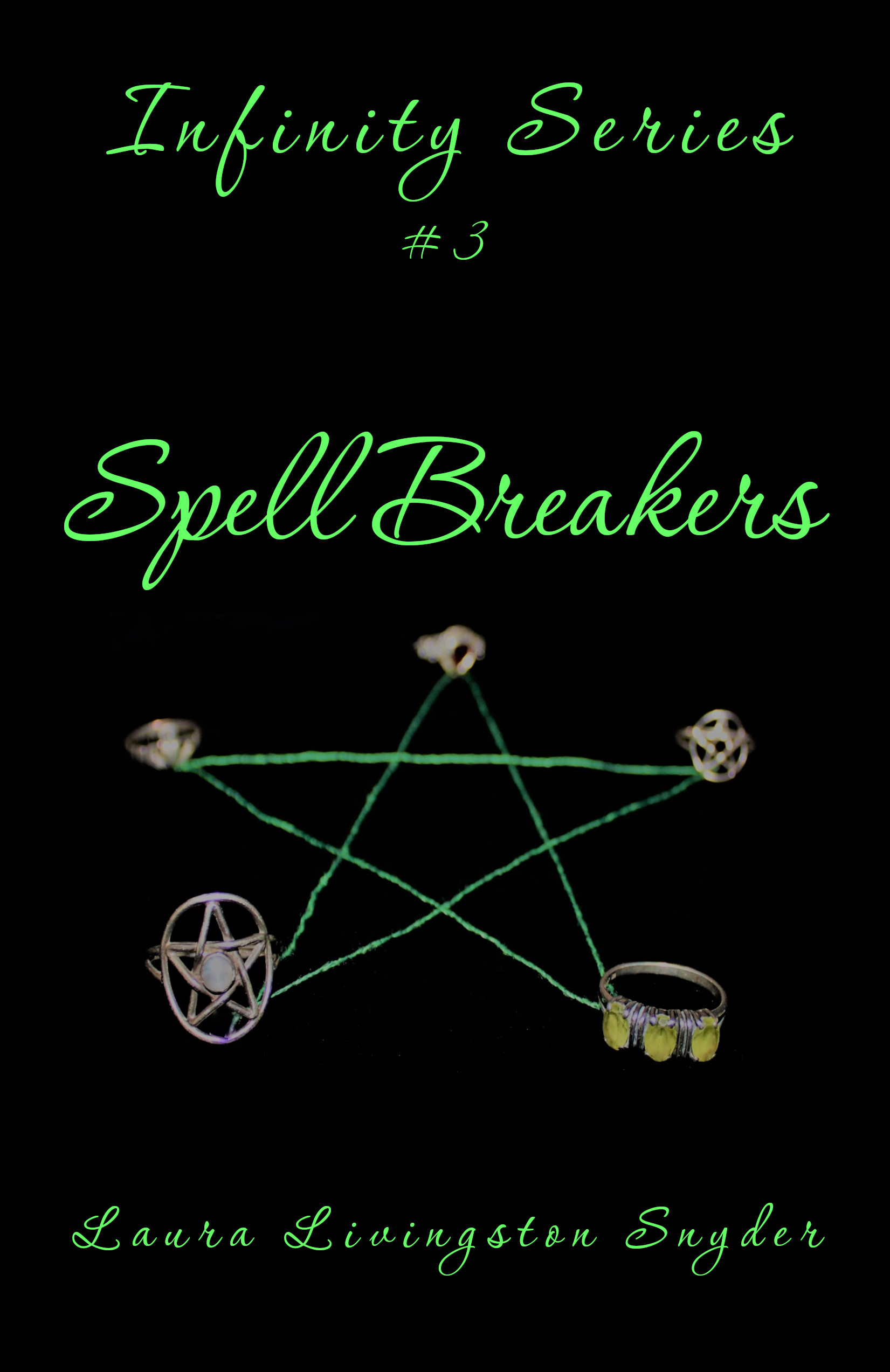 Spell Breakers: Infinity Series (#3) by Laura Livingston Snyder | Goodreads