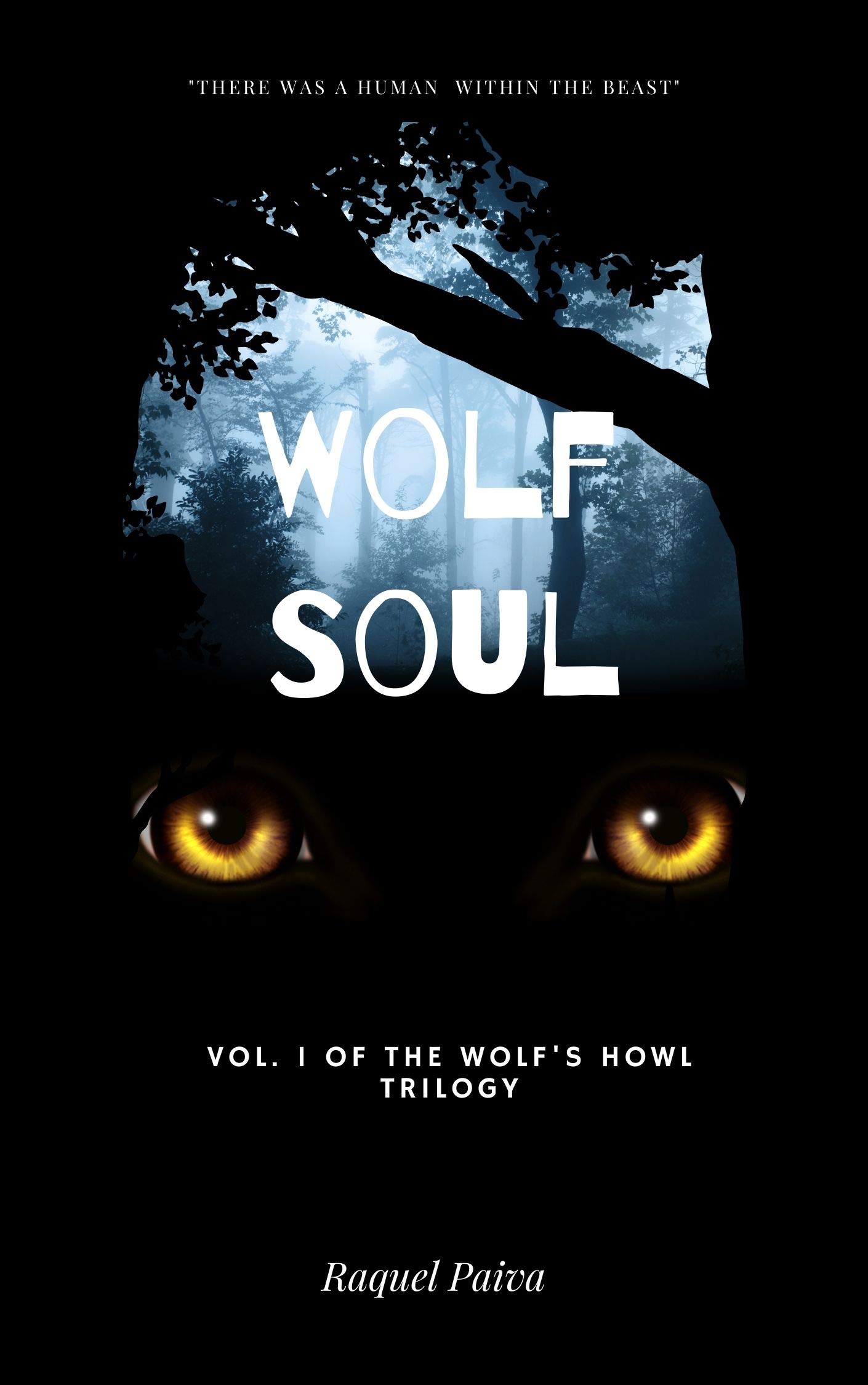 Wolf Soul: Vol. I of the Wolf’s Howl Trilogy by Raquel Paiva | Goodreads