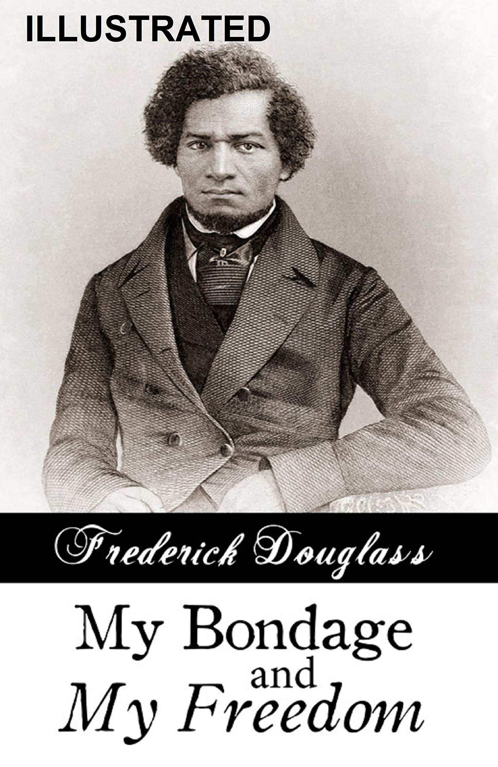 My Bondage and My Freedom Illustrated by Frederick Douglass | Goodreads
