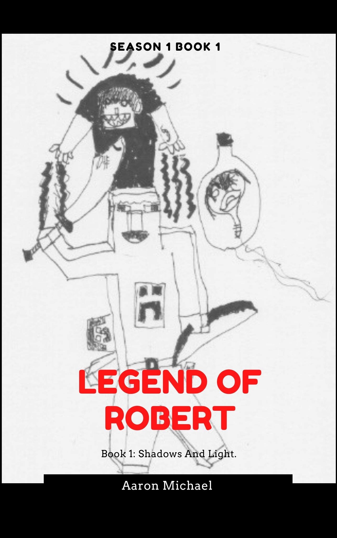 Legend of Robert Book 1 Shadows and Light: by Aaron Michael | Goodreads