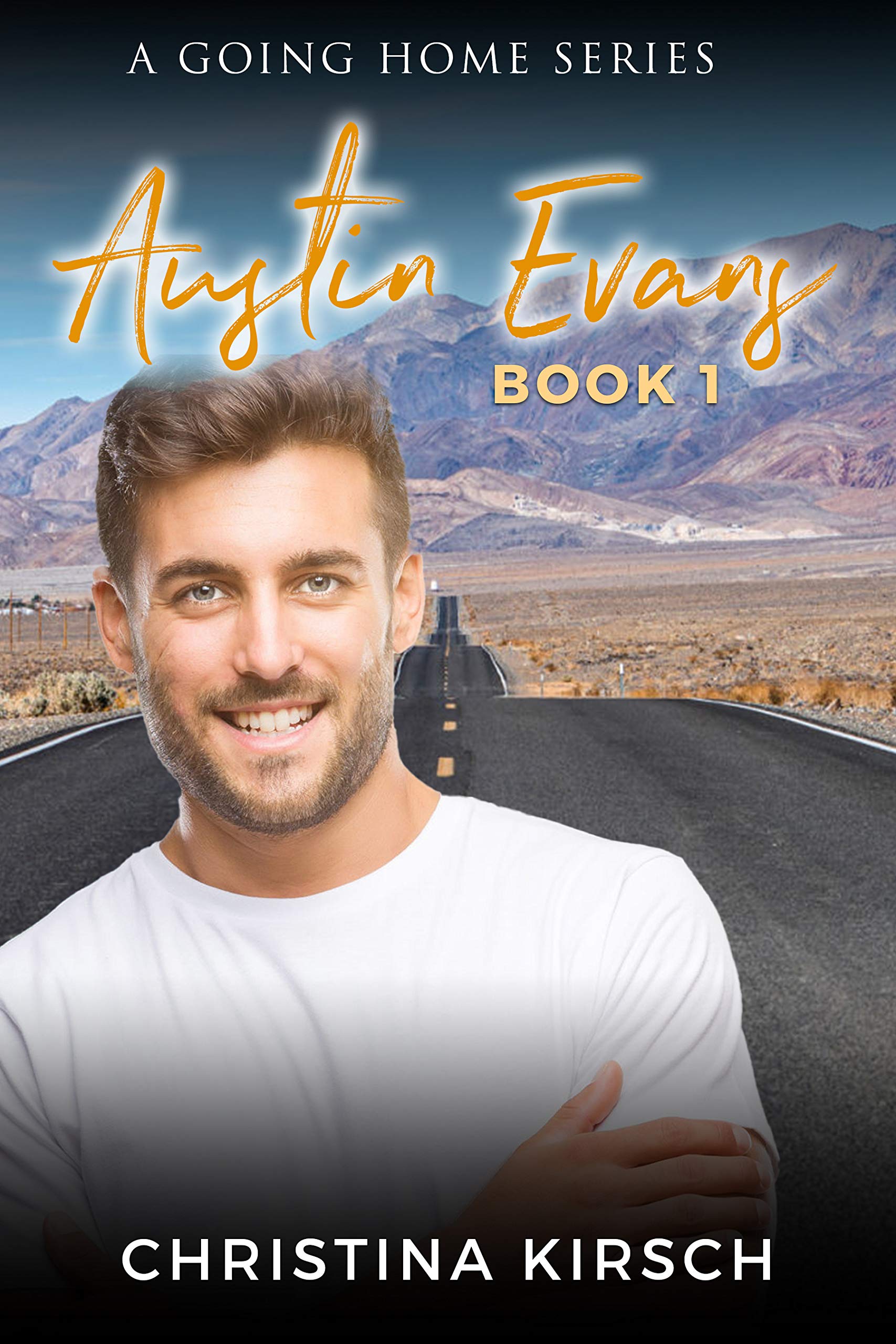 Austin Evan's Book 1 (A Going Home Series) by Christina Kirsch | Goodreads