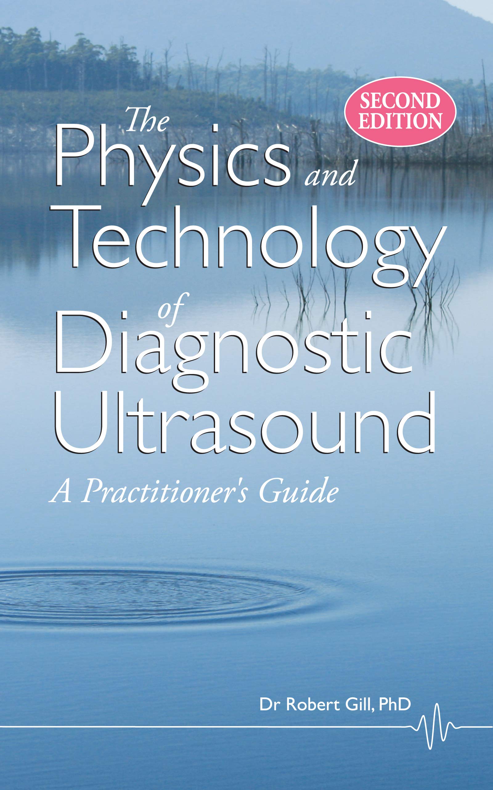 The Physics and Technology of Diagnostic Ultrasound: A Practitioner's ...