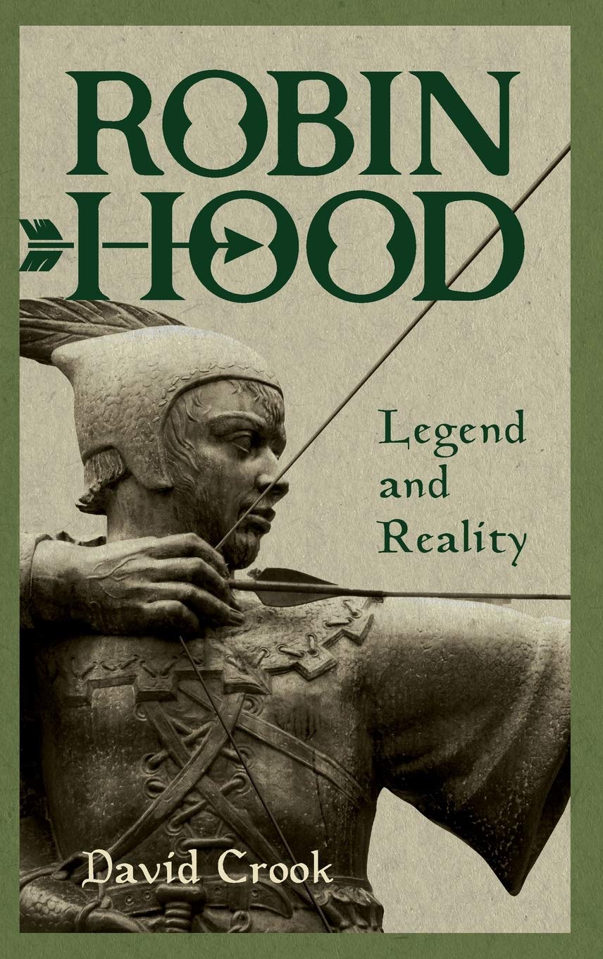 Robin Hood: Legend and Reality by David Crook | Goodreads