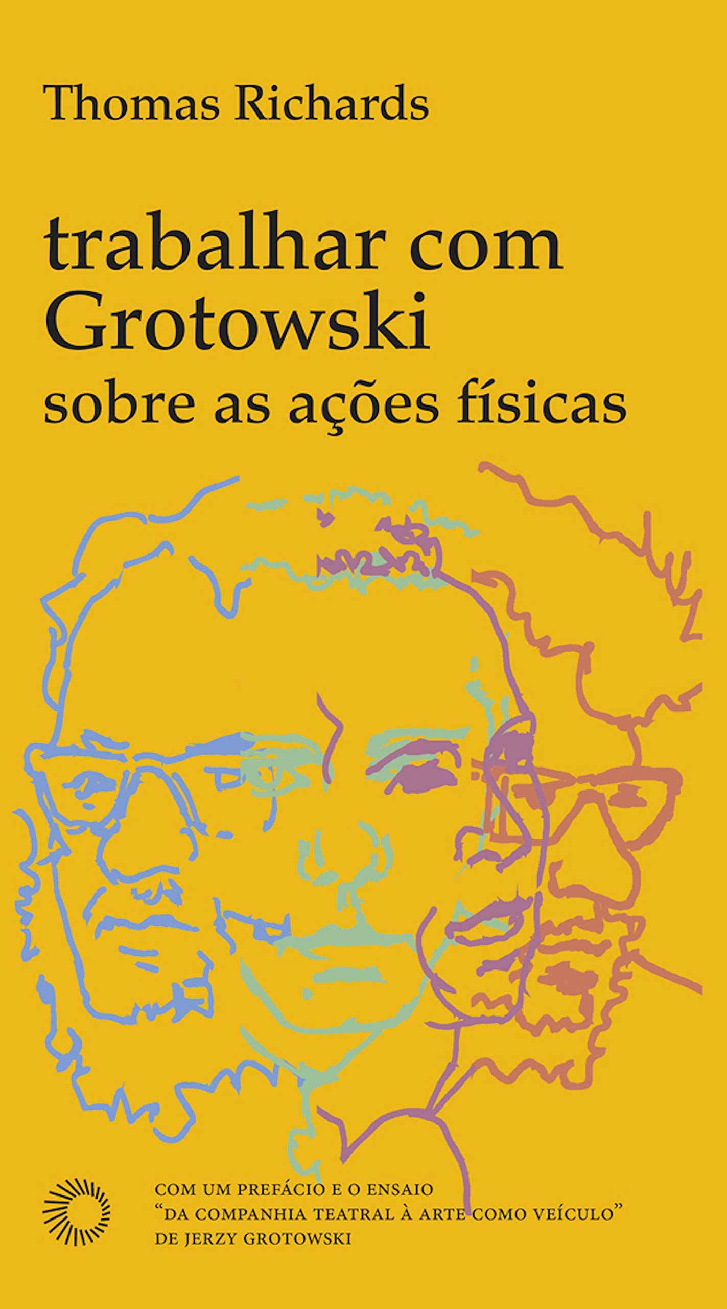 Trabalhar com Grotowski sobre as ações físicas (Estudos) by Thomas ...