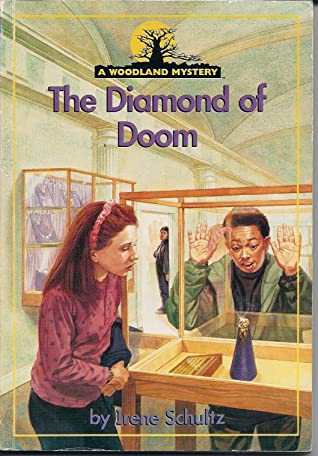 The Diamond of Doom (Woodland Mysteries) by Irene Schultz | Goodreads