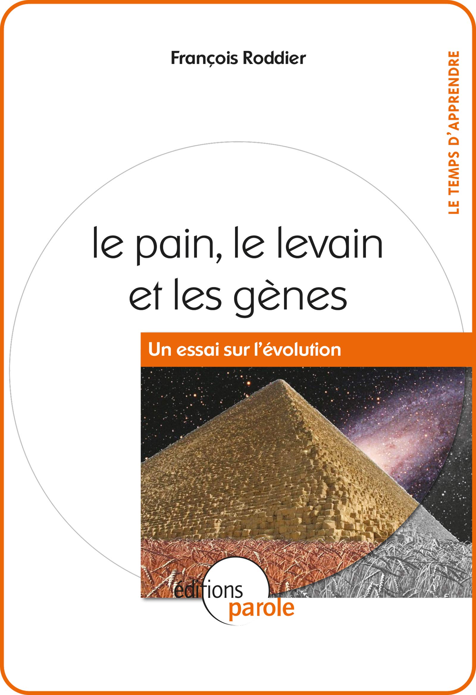 Le pain, le levain et les gènes: Un essai sur l'évolution (Le temps d ...