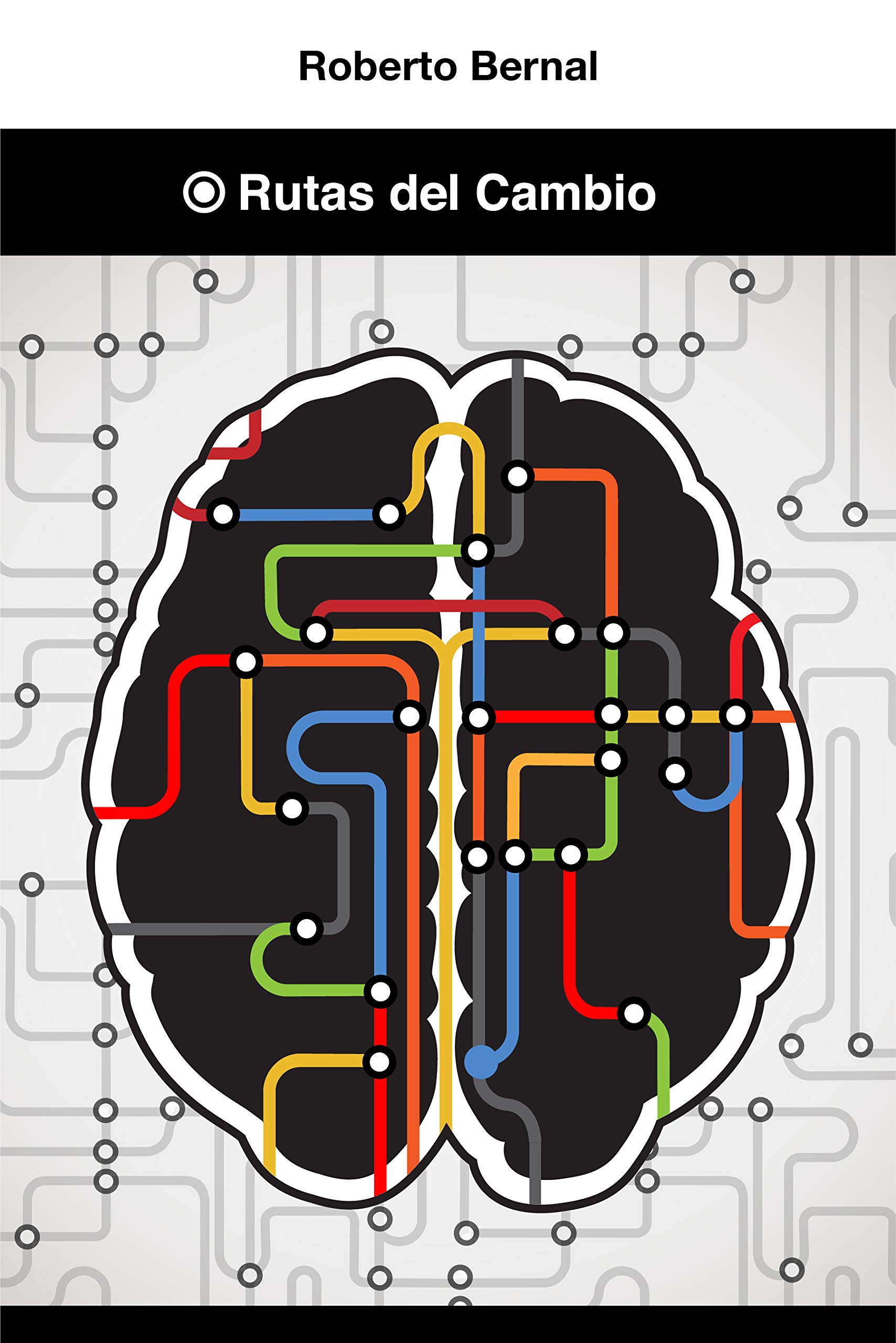 Rutas del cambio: Cómo cambiar a través del coaching by Roberto Bernal ...