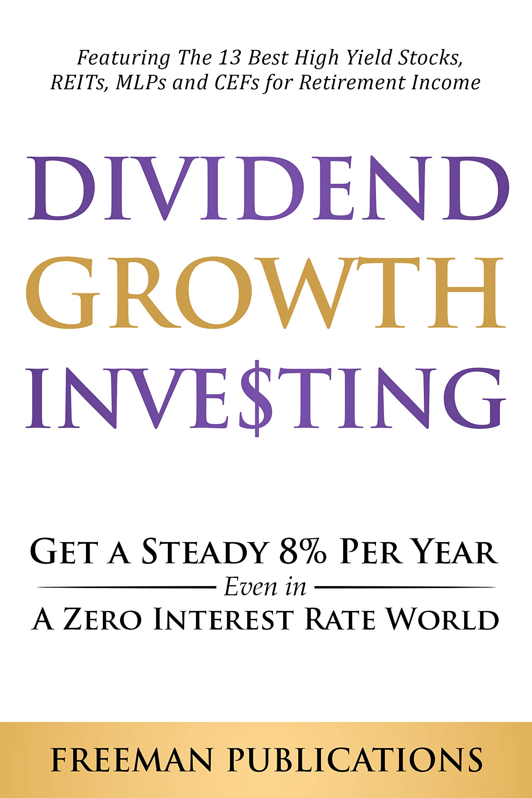 Dividend Growth Investing: Get a Steady 8% Per Year Even in a Zero ...