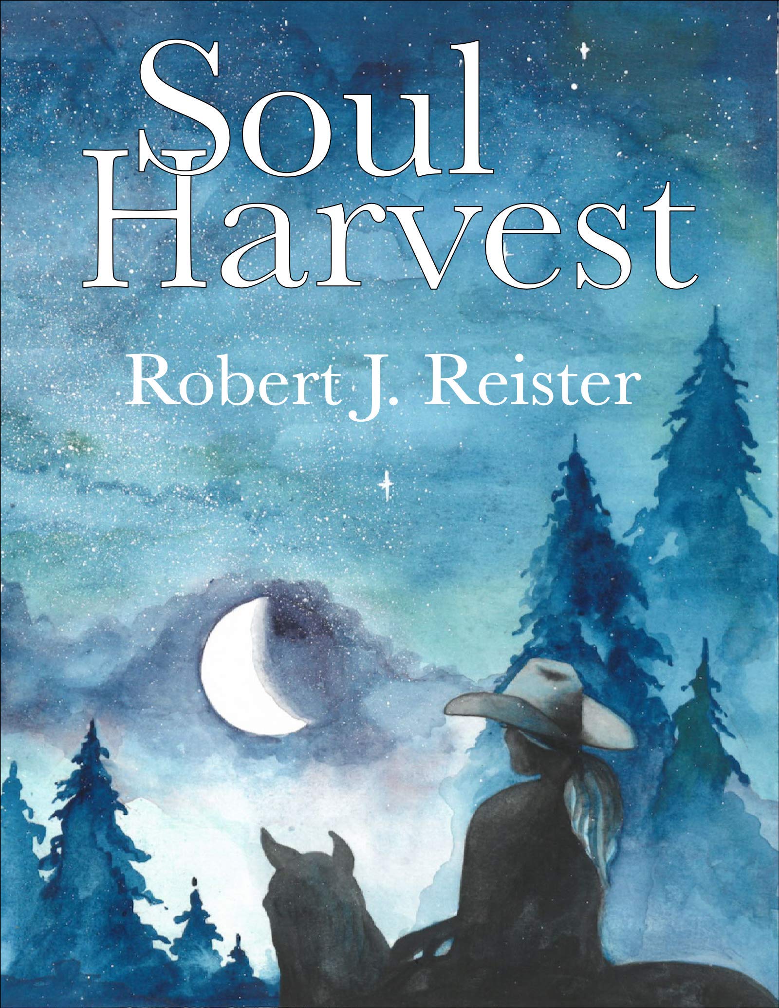 Soul Harvest by Robert J. Reister | Goodreads