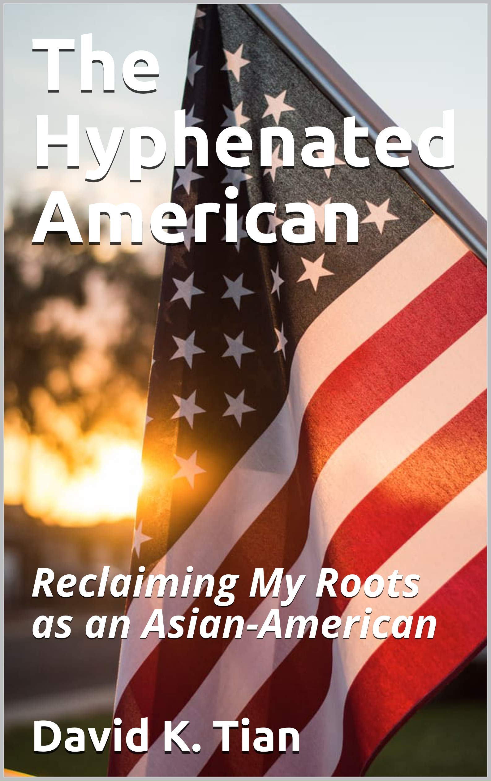 The Hyphenated American: Reclaiming My Roots as an Asian-American by ...