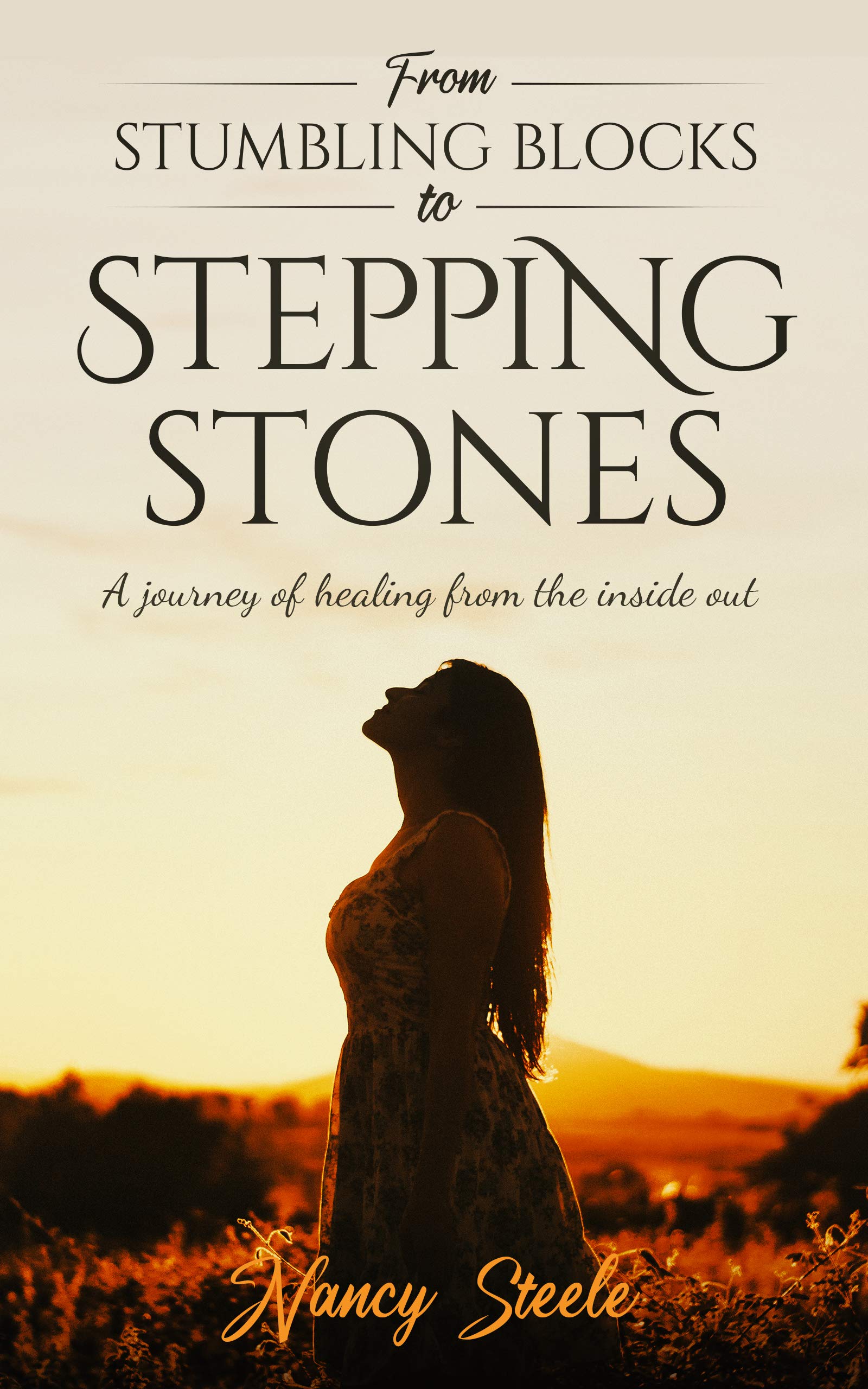 From Stumbling Blocks to Stepping Stones by Nancy Steele | Goodreads