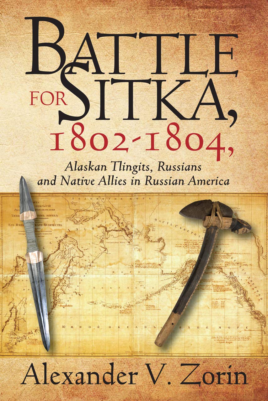 Battle for Sitka,1802 -1804, Alaskan Tlingits, Russians and Native ...