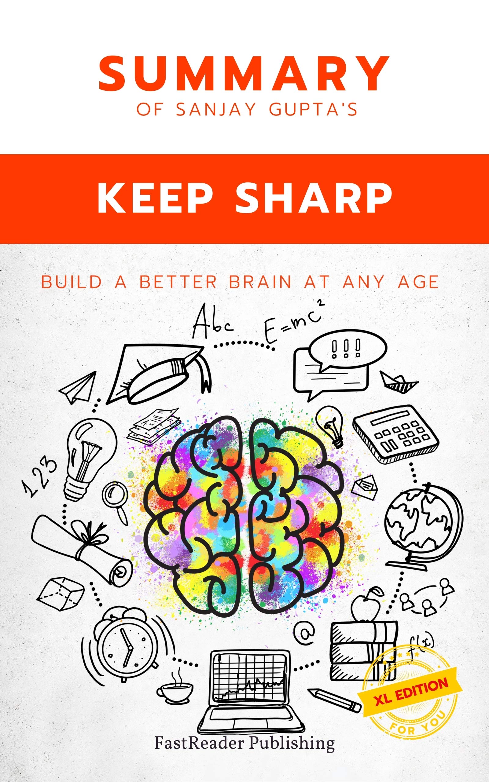Summary Of Sanjay Gupta's Keep Sharp: Build A Better Brain At Any Age ...