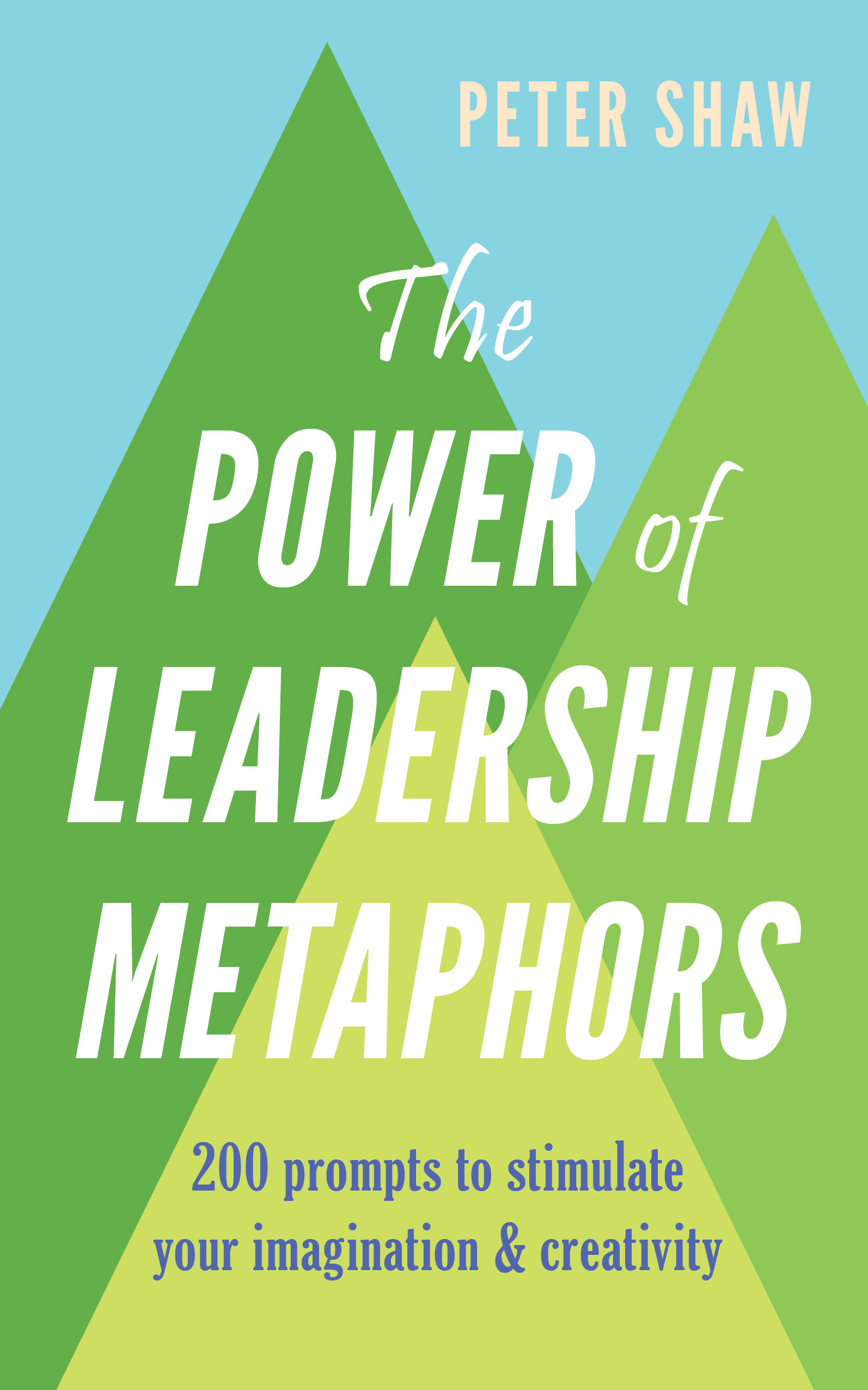 The Power of Leadership Metaphors by Peter Shaw | Goodreads