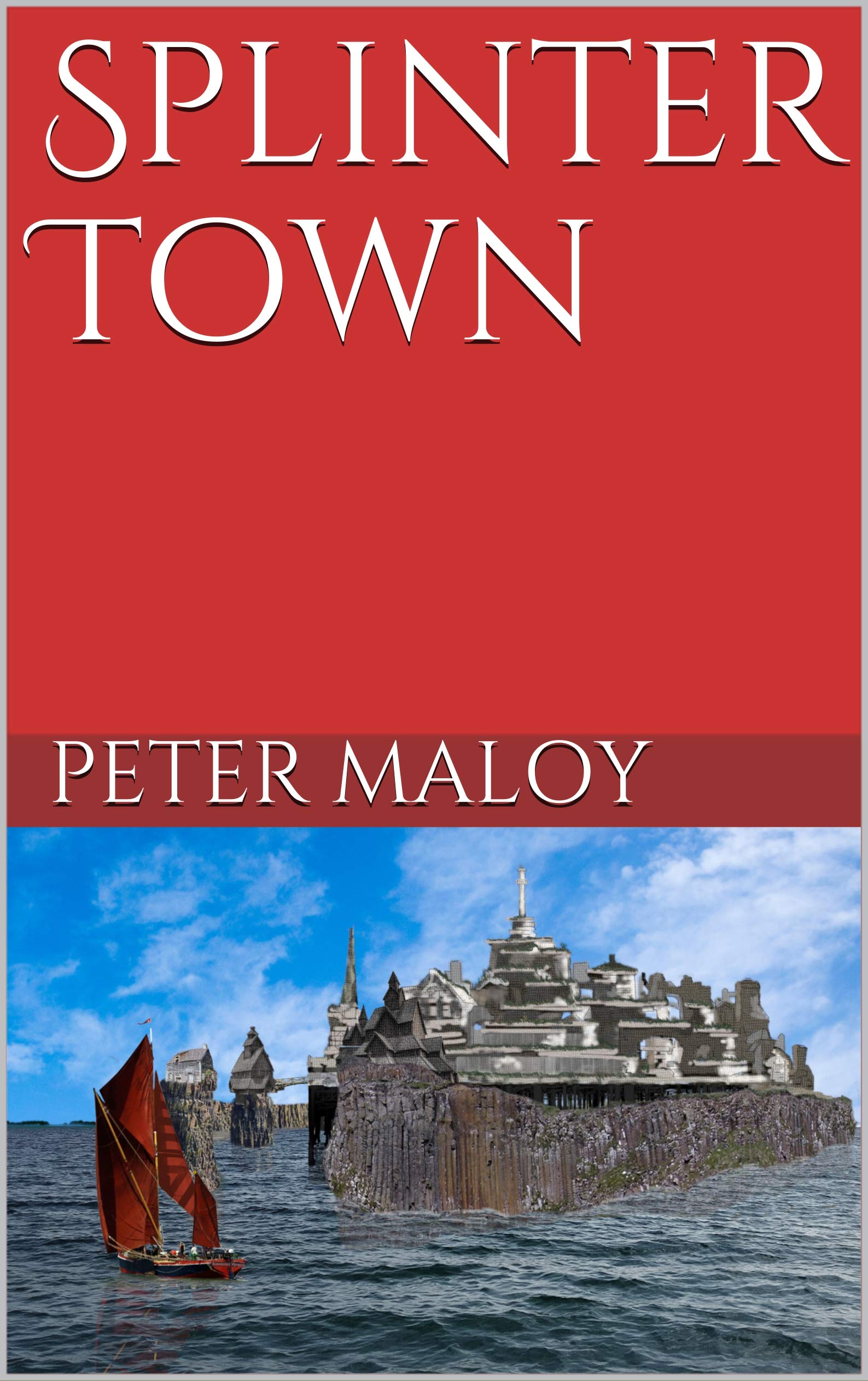 Splinter Town (The Splinter Town Series Book 1) by Peter Maloy | Goodreads