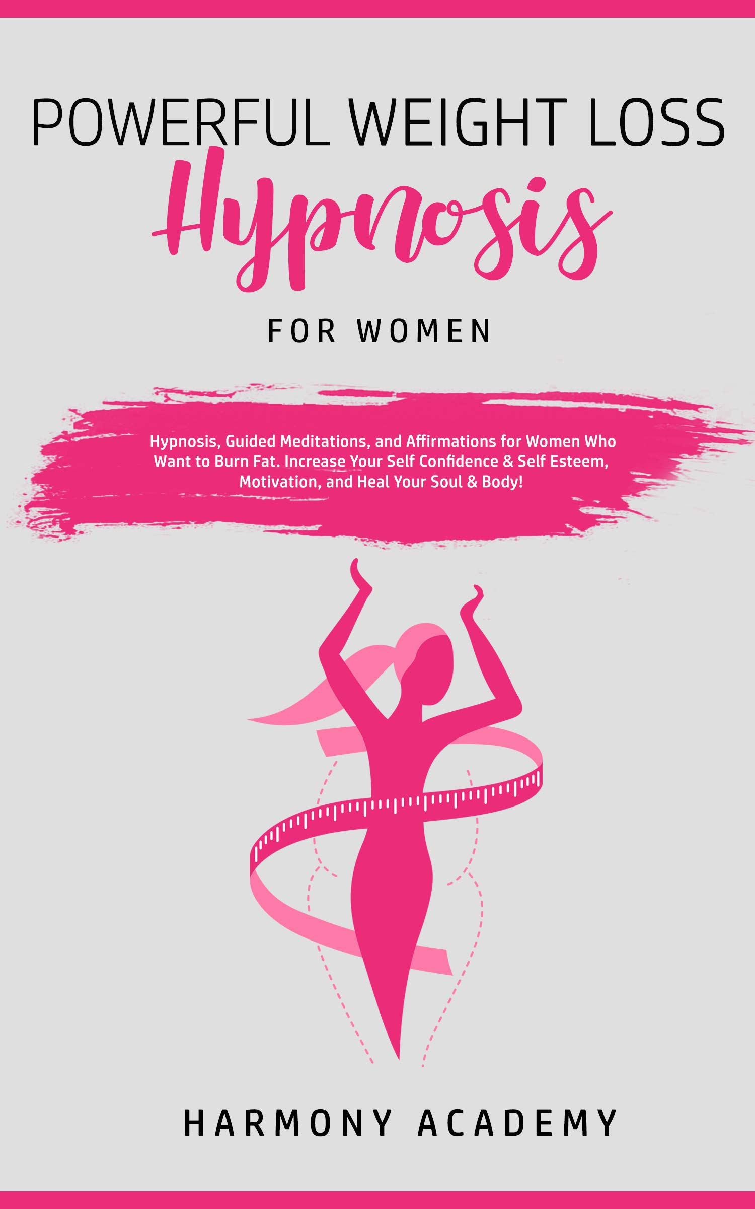 Powerful Weight Loss Hypnosis for Women: Hypnosis, Guided Meditations ...