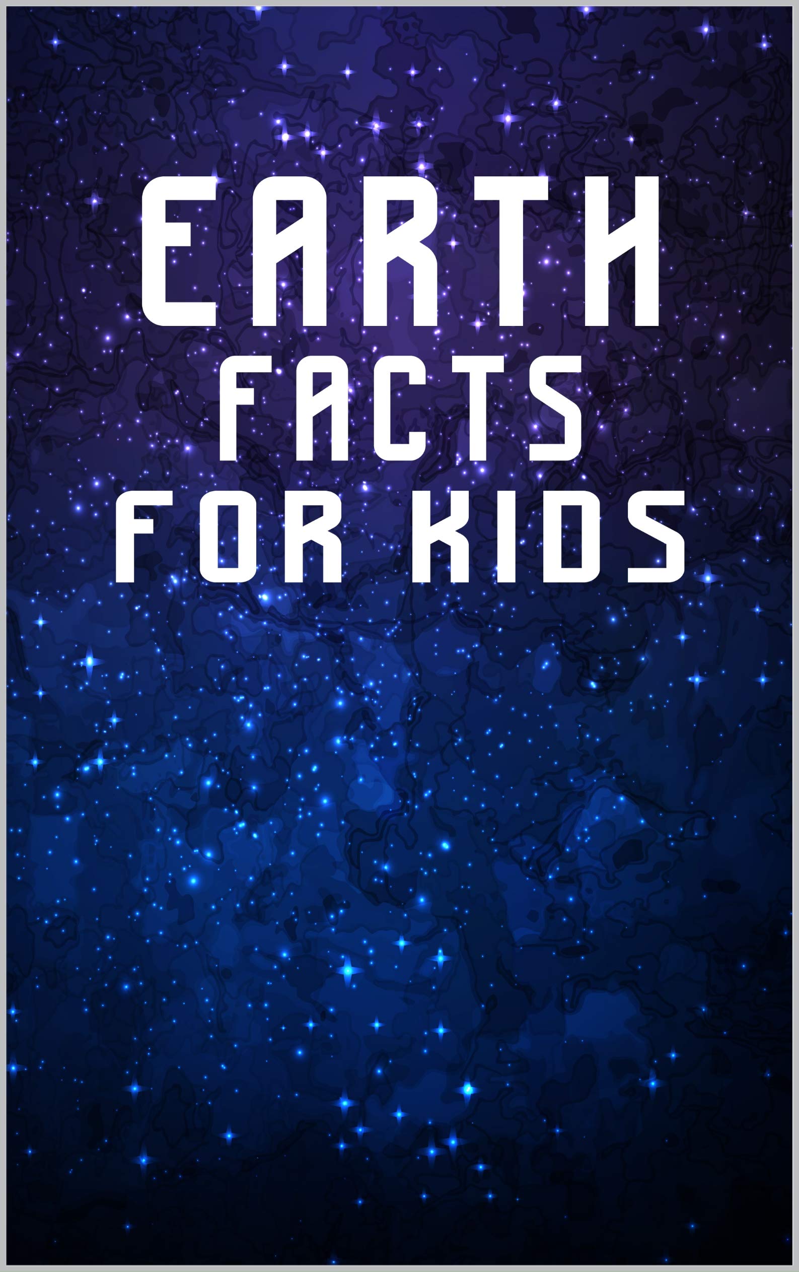 Earth Facts for Kids: Did You Know Earth, Earth Facts Book Kids 4-12 ...