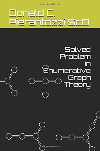 Solved Problems In Enumerative Graph Theory By Donald C Pierantozzi
