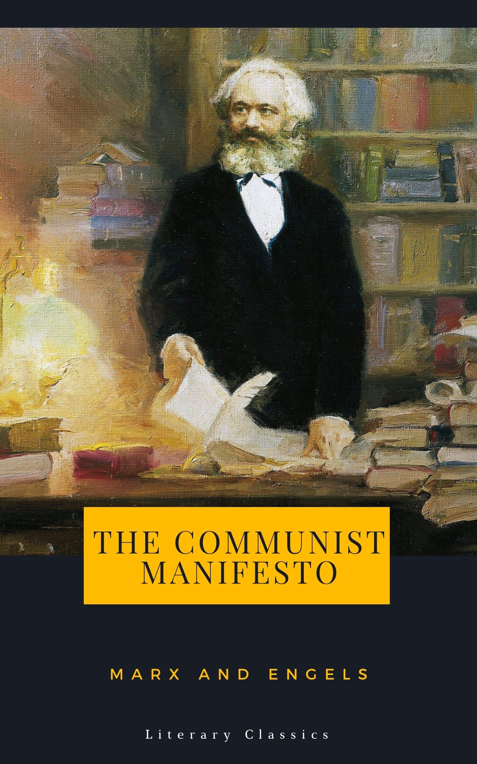 The Communist Manifesto by Karl Marx and Friedrich Engels: by Karl Marx ...