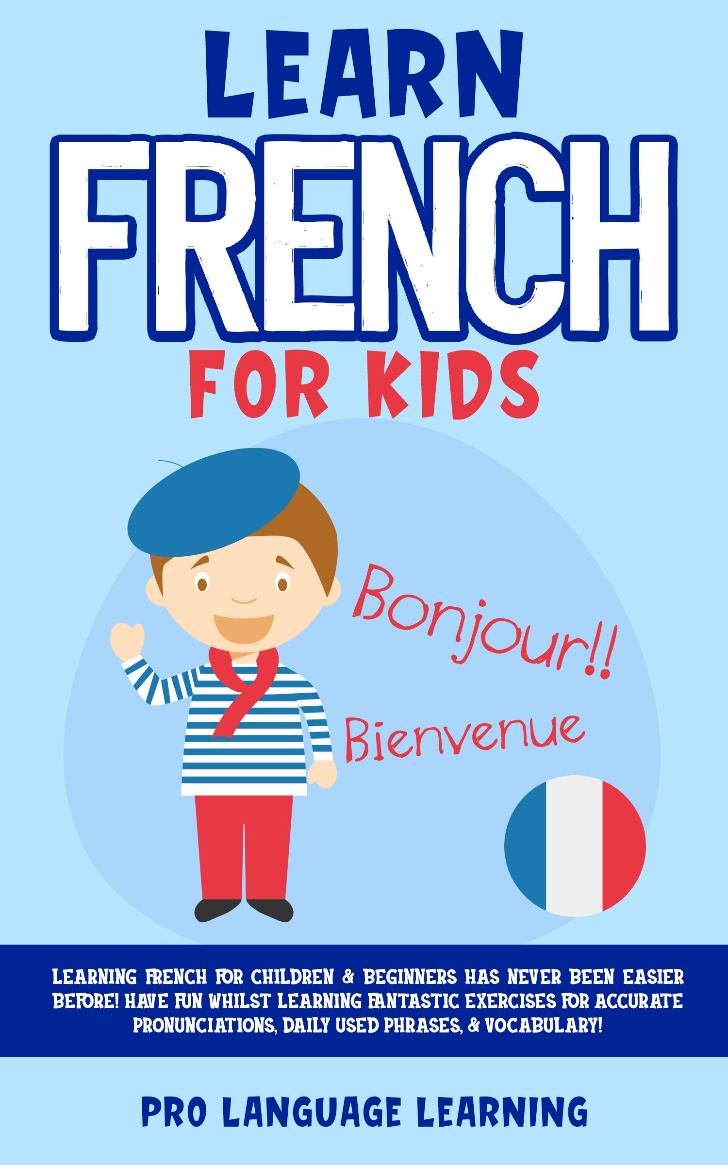 Learn French for Kids: Learning French for Children & Beginners Has ...