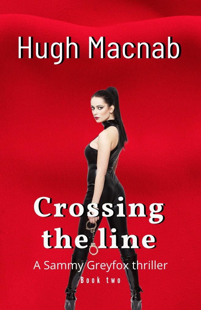 Crossing the Line (Sammy Greyfox Book 2) by Hugh Macnab | Goodreads