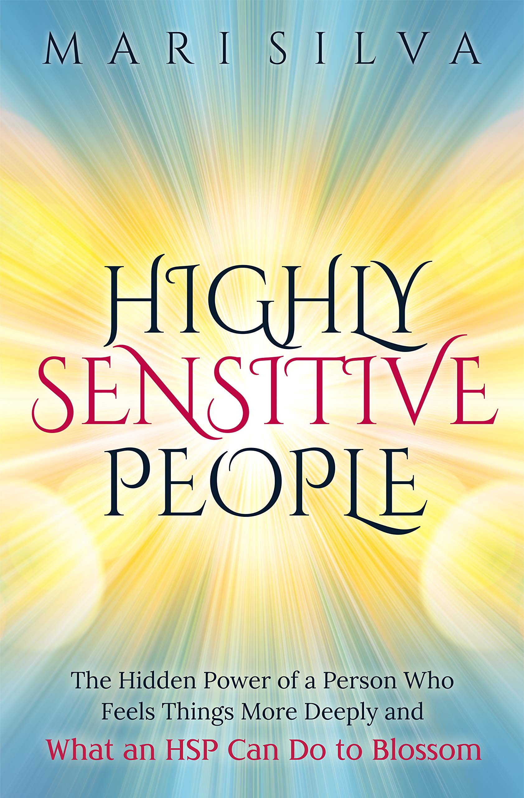 Highly Sensitive People: The Hidden Power Of a Person Who Feels Things ...