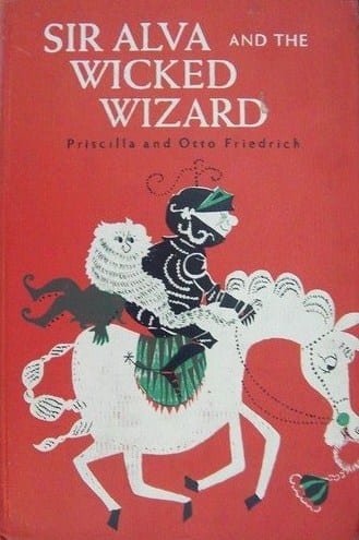 Sir Alva and the Wicked Wizard by Priscilla Friedrich | Goodreads