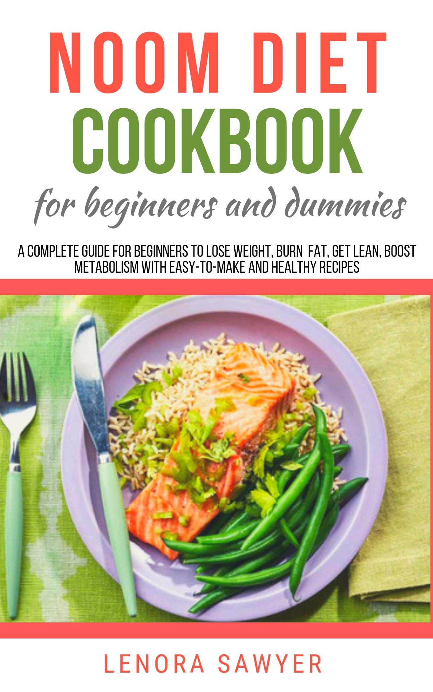 Noom Diet CookBook for Beginners and Dummies: A COMPLETE GUIDE FOR ...
