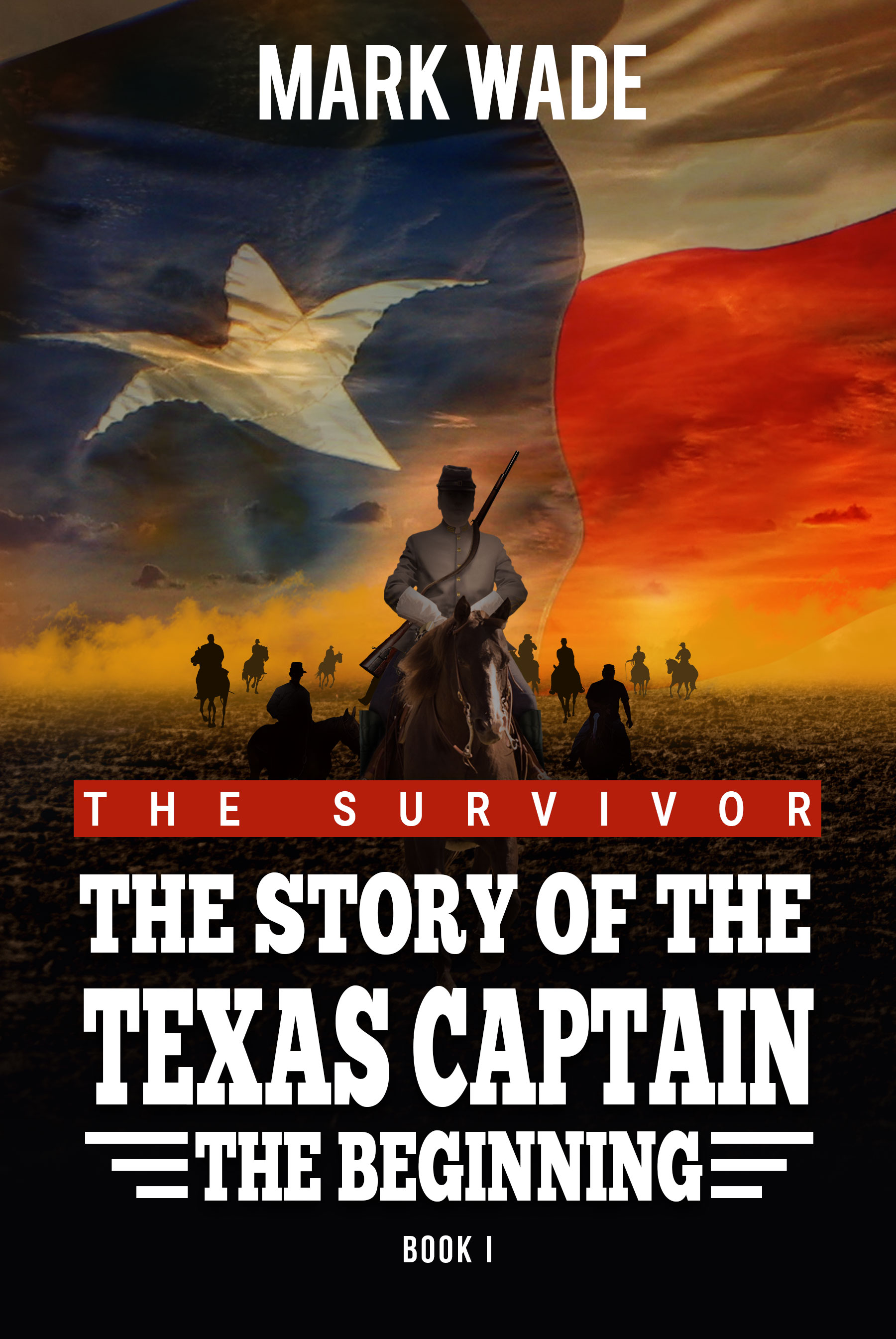 The Survivor - The Story of the Texas Captain: The Beginning by Mark ...