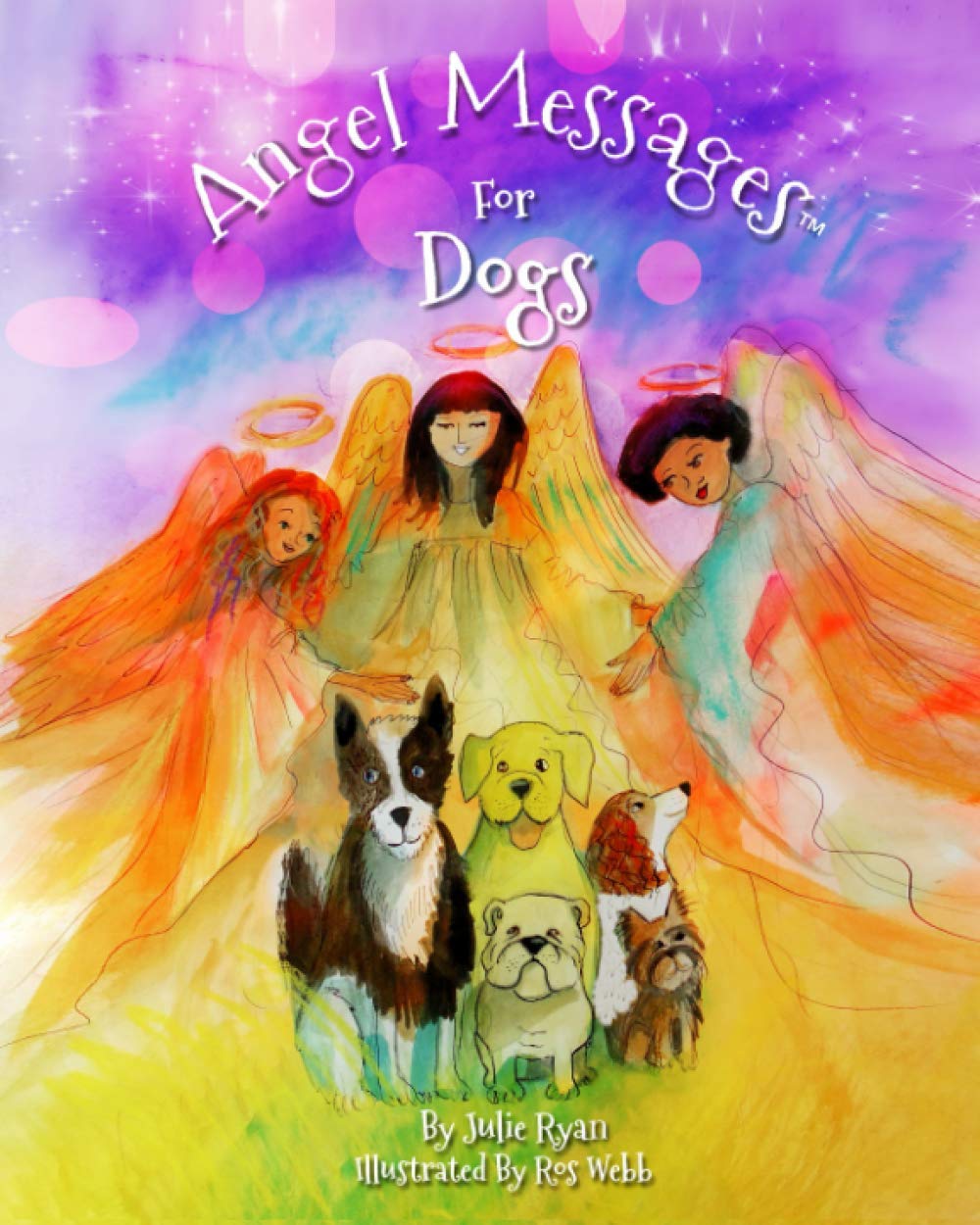Angel Messages For Dogs by Julie Ryan | Goodreads