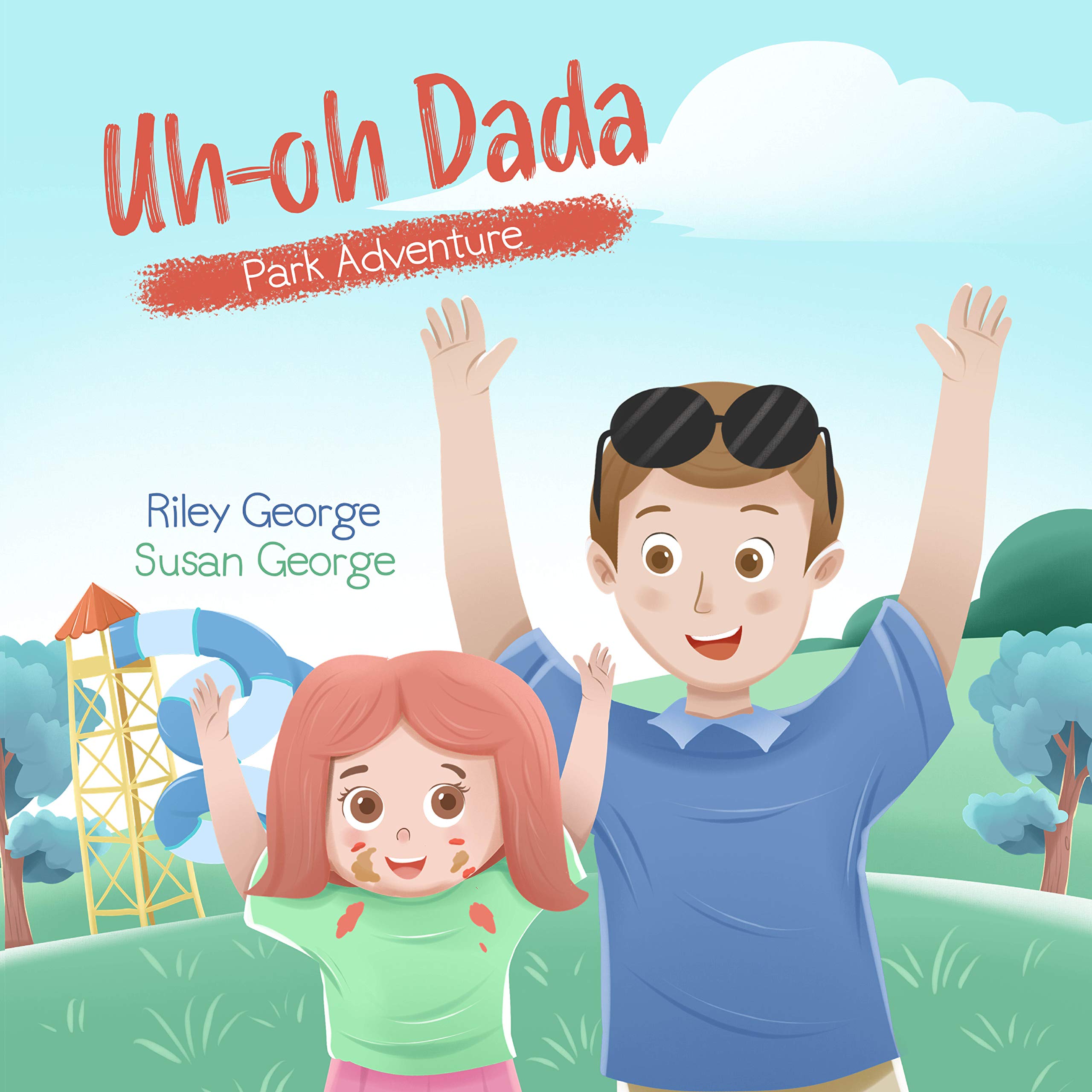 Uh-oh Dada: Park Adventure: A Heart-Warming Daddy-Daughter Book for ...