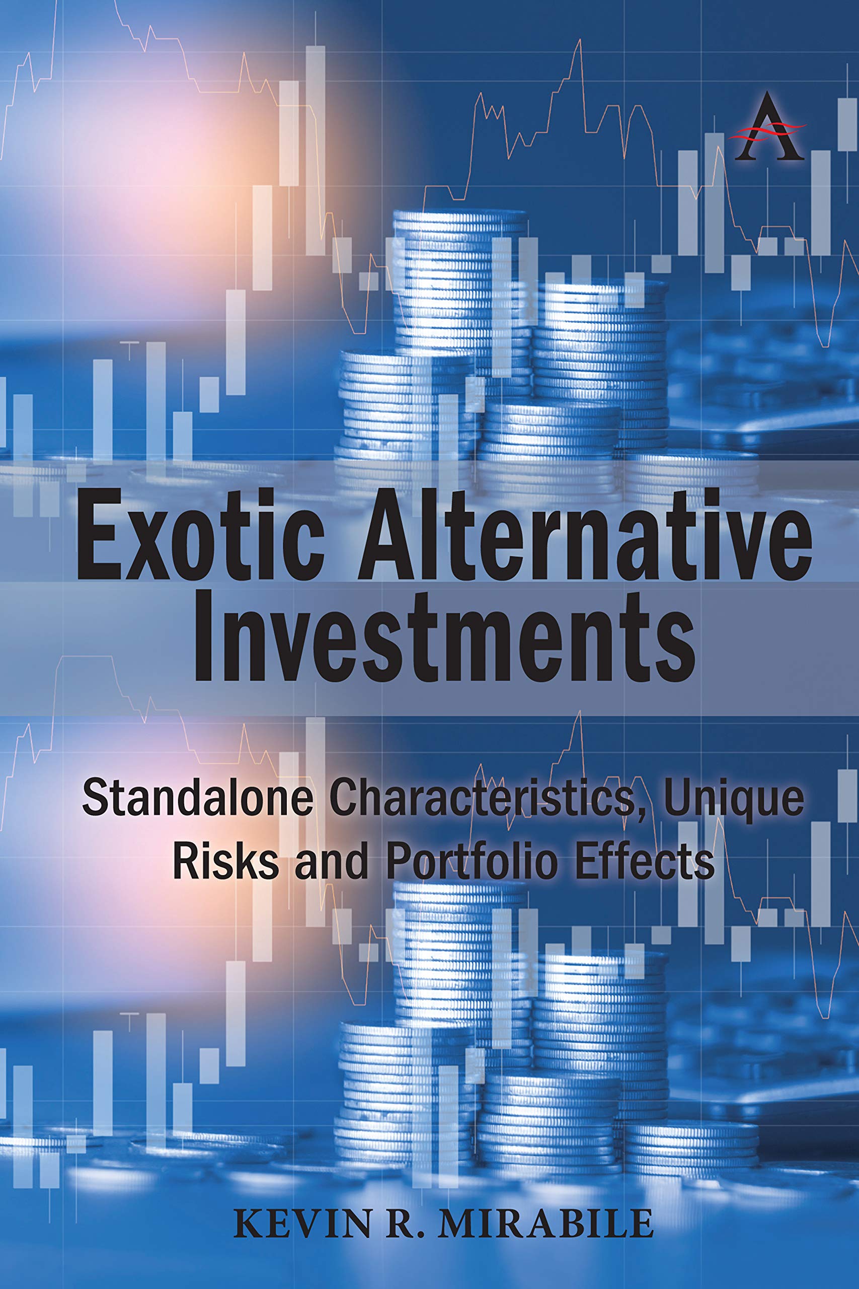 Exotic Alternative Investments: Standalone Characteristics, Unique ...