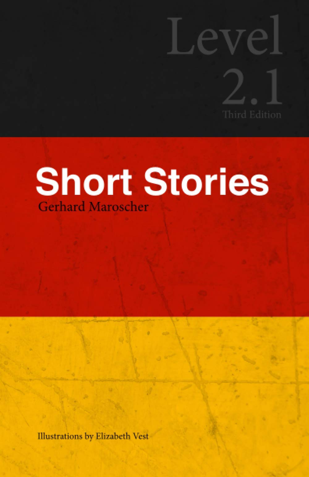 German Reader Level 2.1: A collection of original German-language short ...