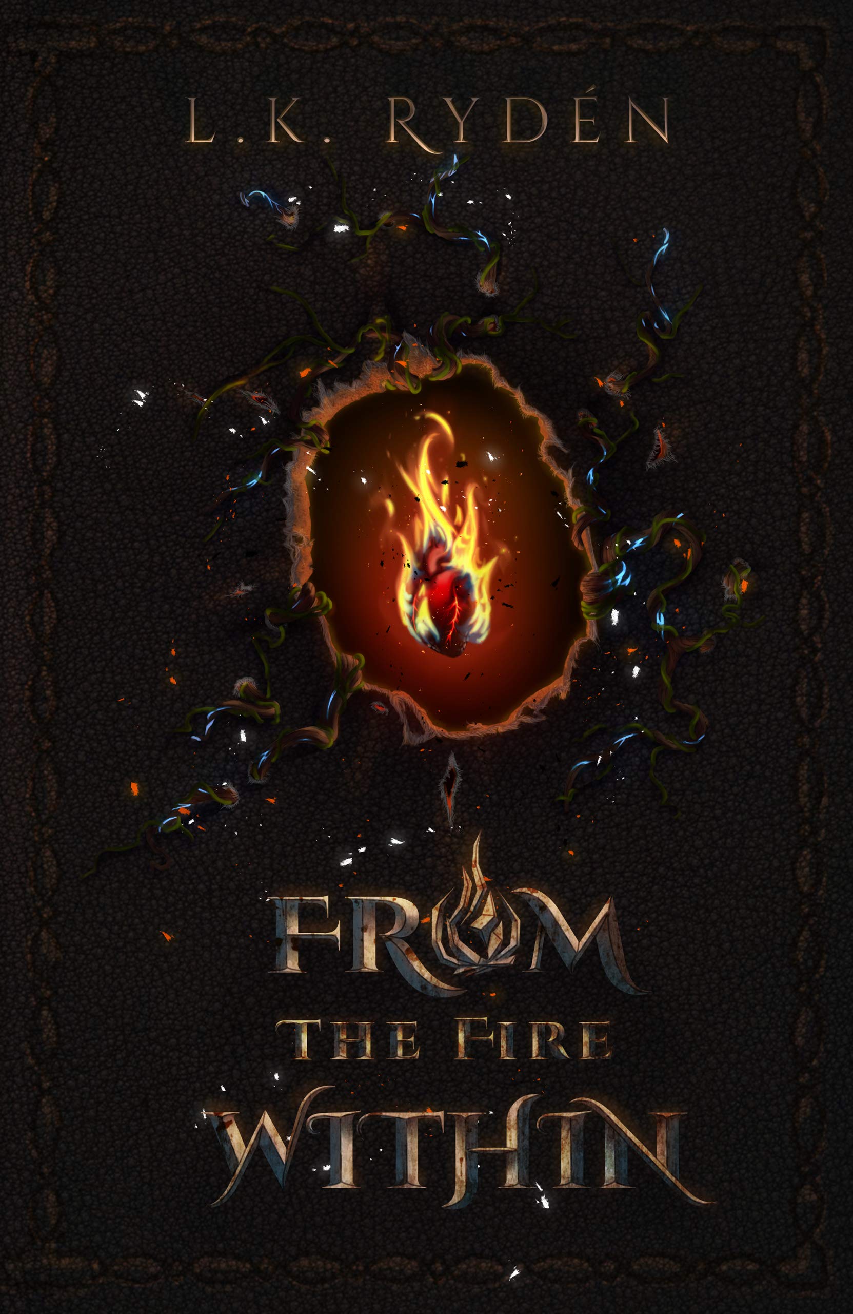 From the Fire Within by L.K. Rydén | Goodreads