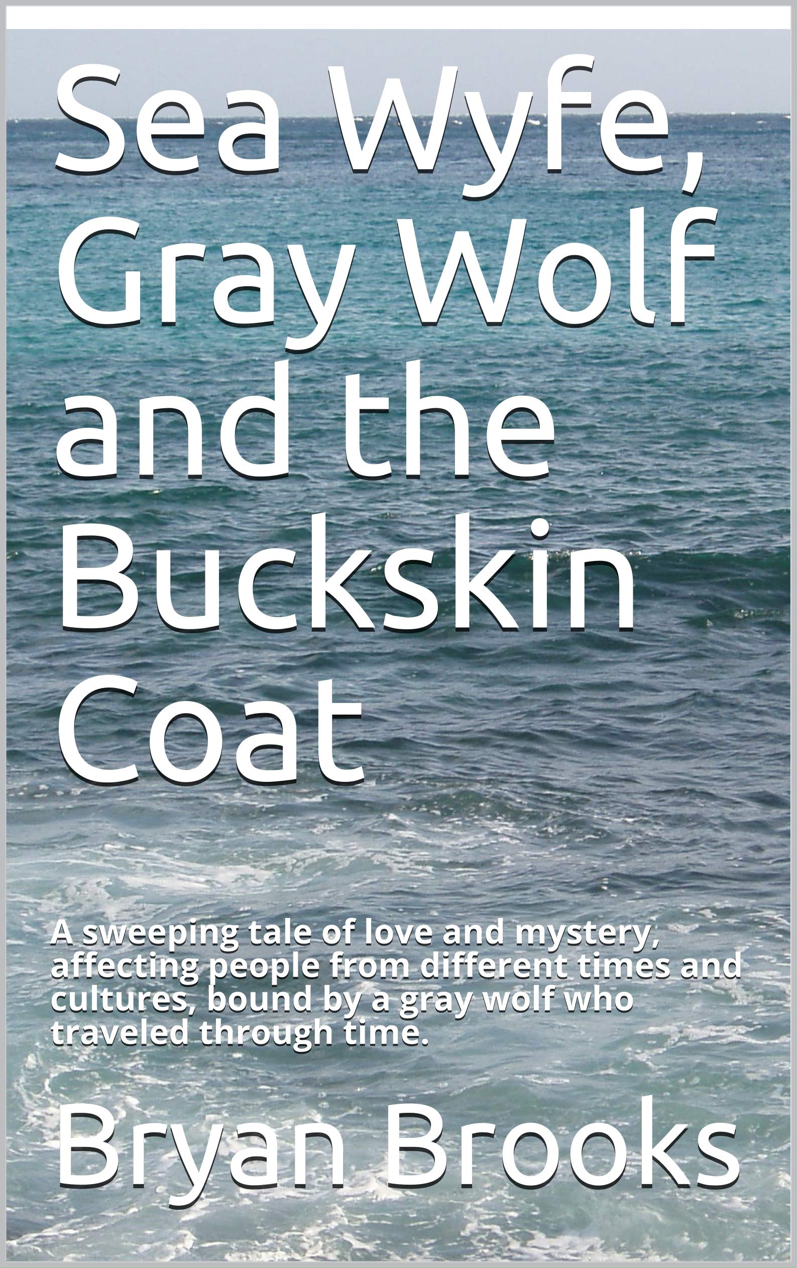 Sea Wyfe, Gray Wolf and the Buckskin Coat: A sweeping tale of love and ...