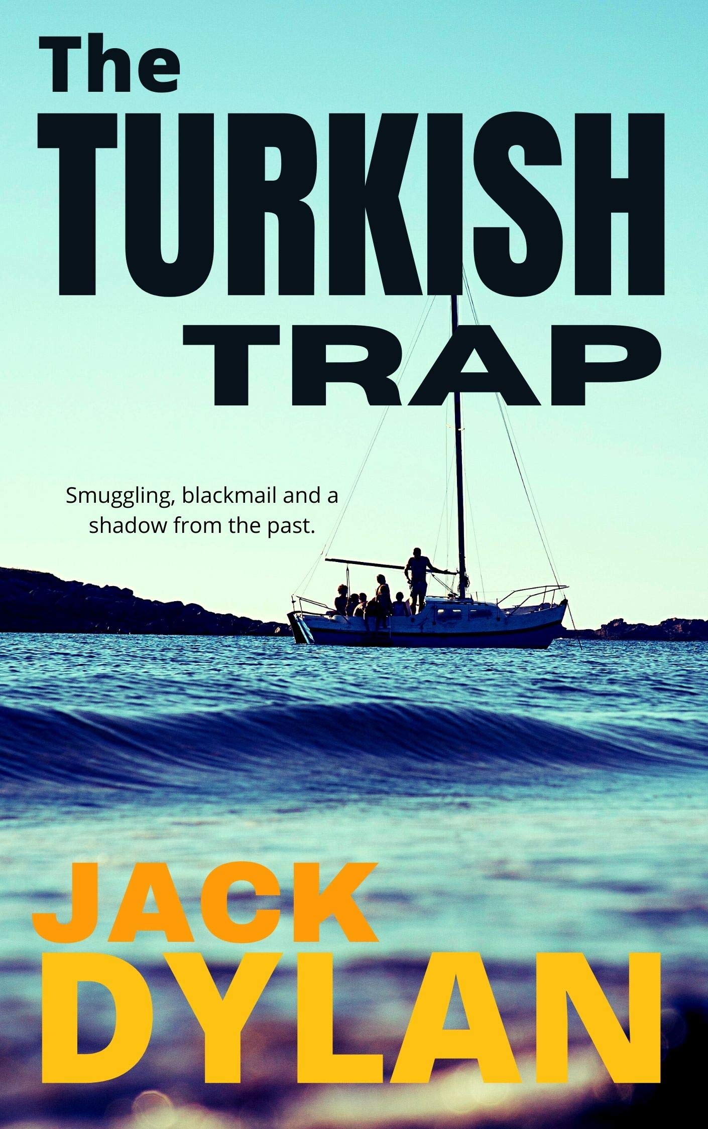 The Turkish Trap: A tense and intriguing action thriller. by Jack Dylan ...