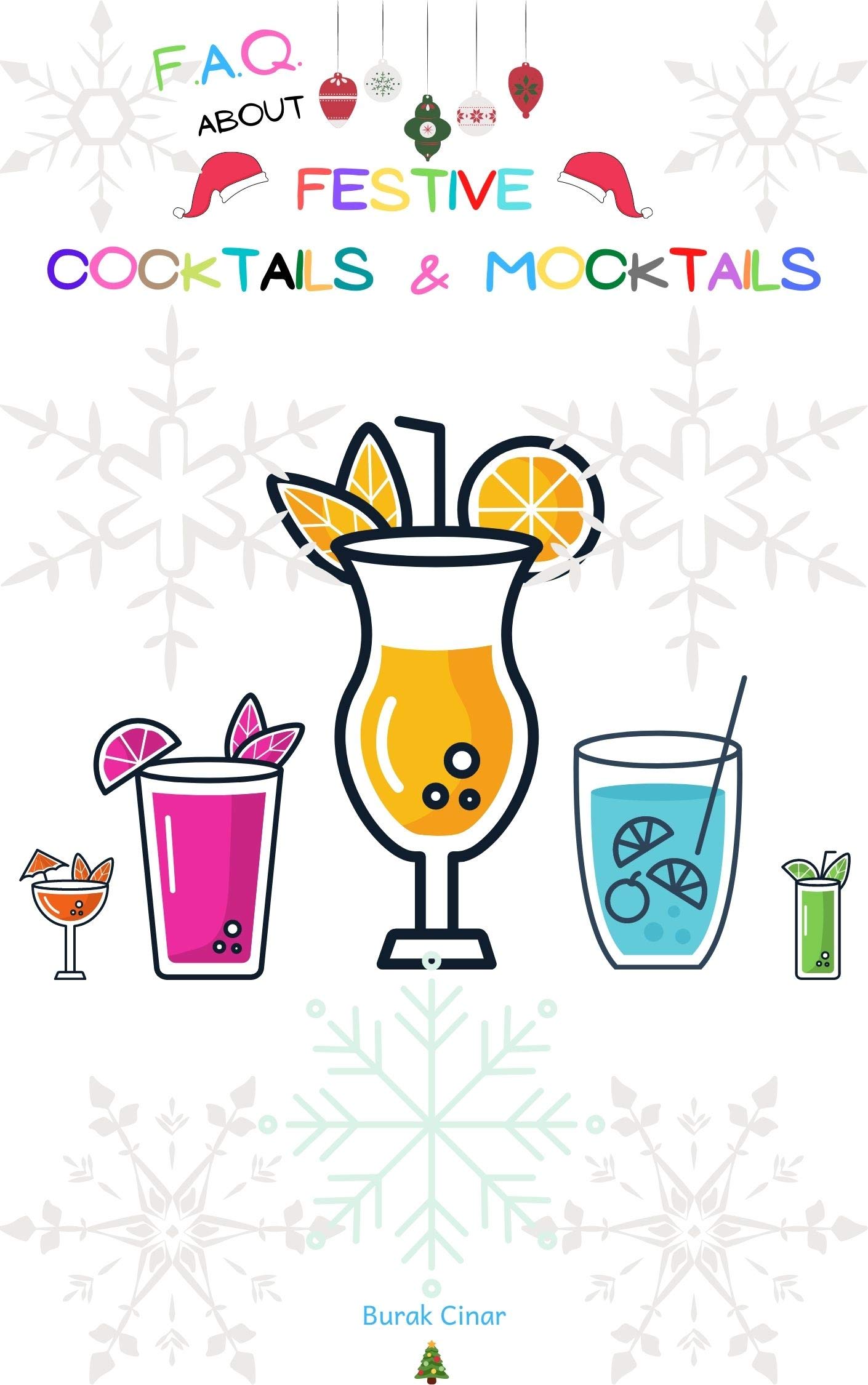 F.A.Q. About Festive Cocktails & Mocktails by Burak Cinar | Goodreads