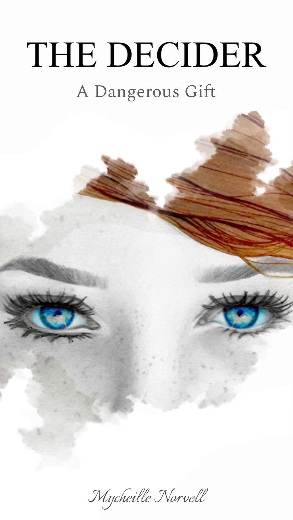 The Decider : A Dangerous Gift by Mycheille Norvell | Goodreads