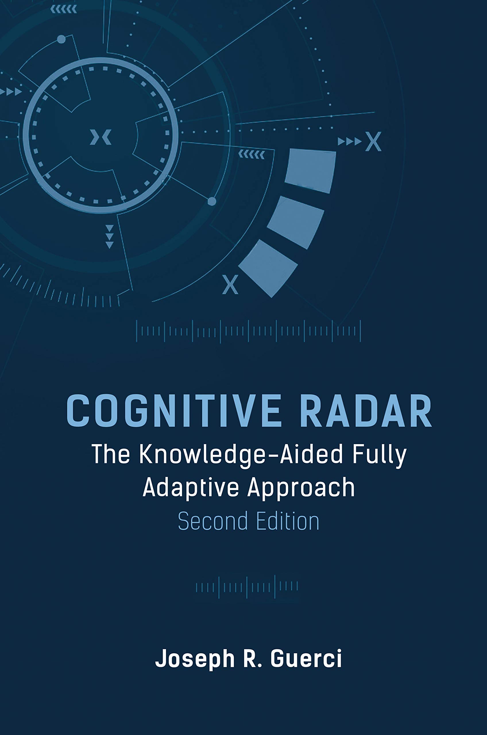 Cognitive Radar: The Knowledge-Aided Fully Adaptive Approach, Second ...